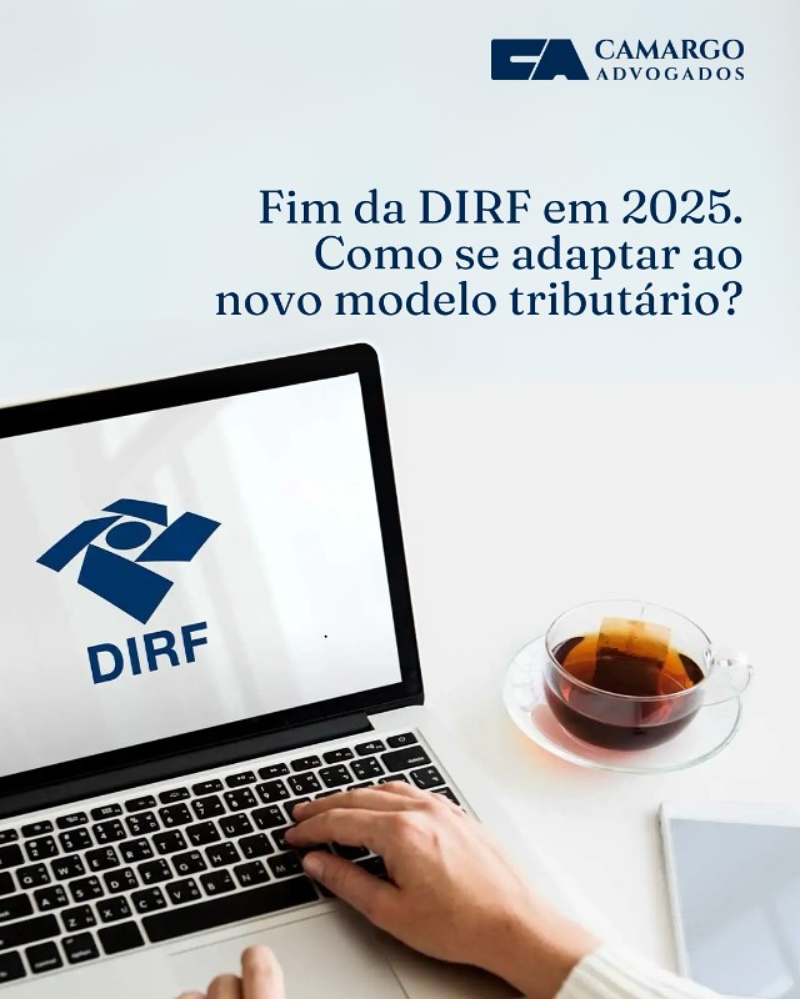 FIM DA DIRF EM 2025. COMO SE ADAPTAR AO NOVO MODELO TRIBUTÁRIO ...